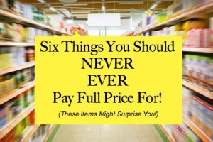6 Things You Should NEVER EVER Pay Full Price For! - Freebies2Deals